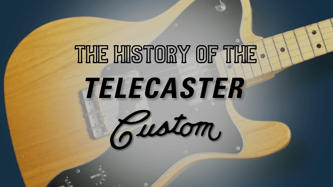 The History of the Telecaster Custom